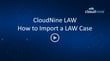 CloudNine LAW Video Library